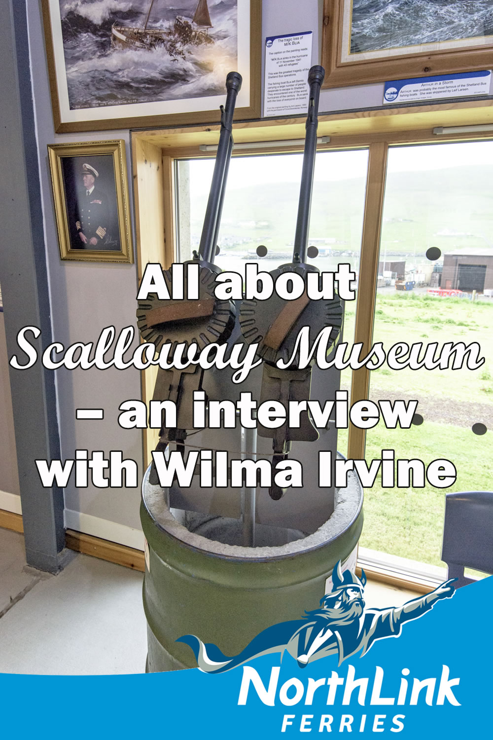 Scalloway Museum - with Wilma Irvine | NorthLink Ferries