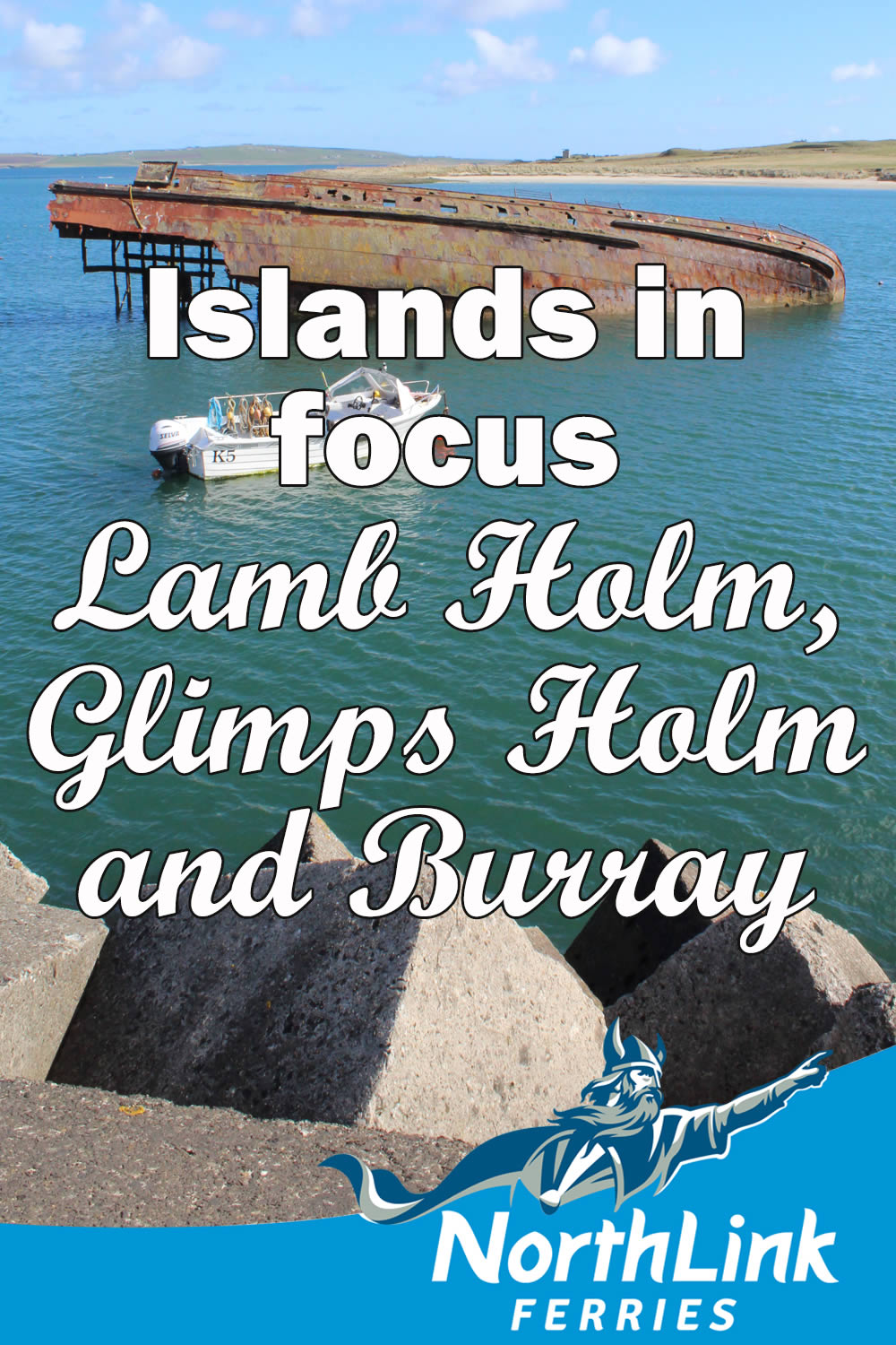 Islands in Focus – Lamb Holm, Glimps Holm and Burray | NorthLink